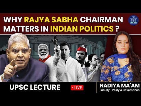 Why Rajya Sabha Chairman Matters in Indian Politics? | Role, Powers & UPSC Insight | by Nadiya Ma'am