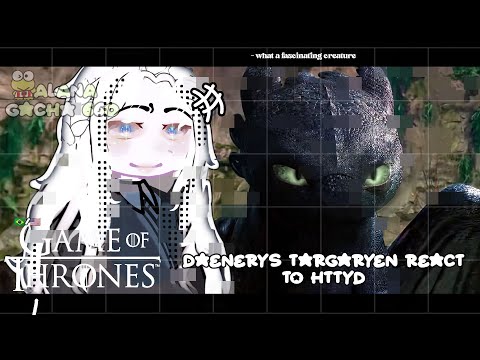 •|Daenerys Targaryen (Game of Thrones) React to HTTYD|• GACHA CLUB 🇧🇷/🇺🇸