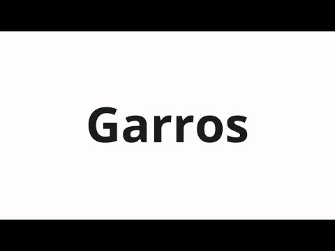 How to pronounce Garros