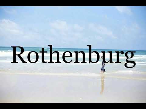 How To Pronounce Rothenburg🌈🌈🌈🌈🌈🌈Pronunciation Of Rothenburg