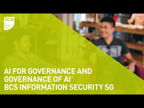 AI for Governance and Governance of AI | BCS Information Security SG