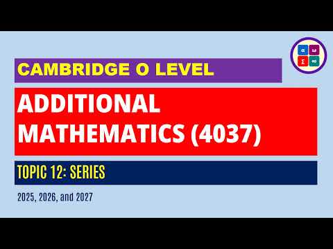 Topic 12 Series. O Level Add Maths syllabus #oleveladdmath #addmaths #addmath #olevel