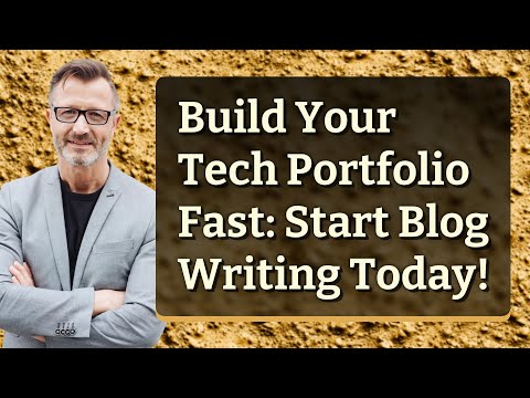 Build Your Tech Portfolio Fast: Start Blog Writing Today!