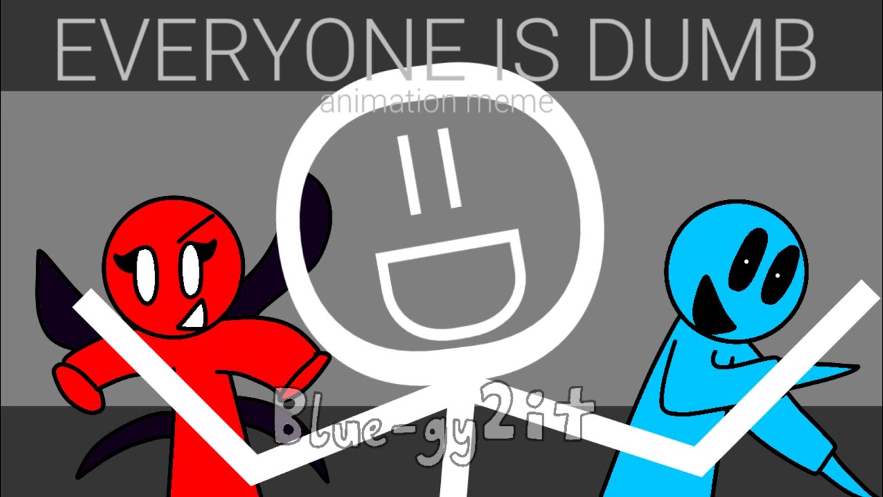 Everyone is Dumb - Animation Meme - My oc’s lore