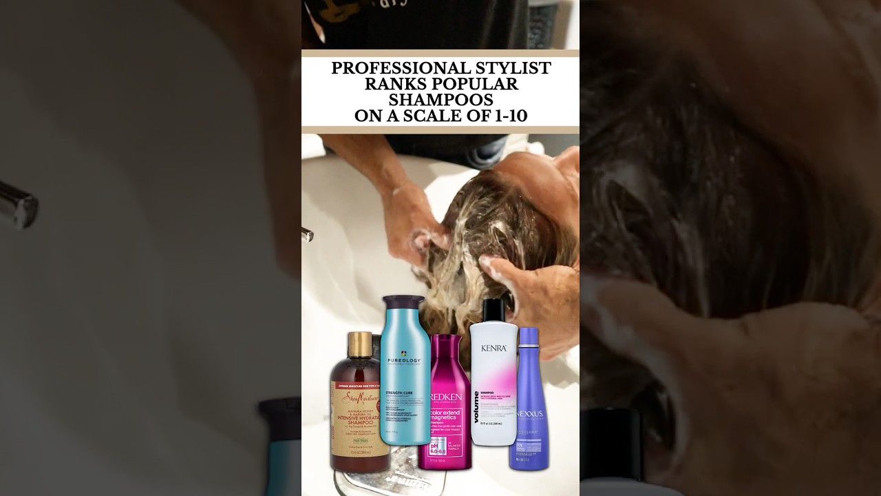 PROFESSIONAL STYLIST RANKS POPULAR SHAMPOOS ON A SCALE OF 1-10