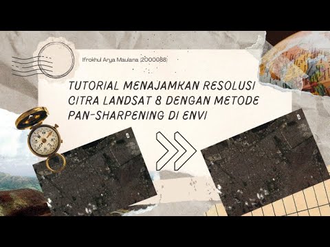 TUTORIAL MENAJAMKAN RESOLUSI CITRA LANDSAT 8 DENGAN METODE PAN-SHARPENING DI ENVI