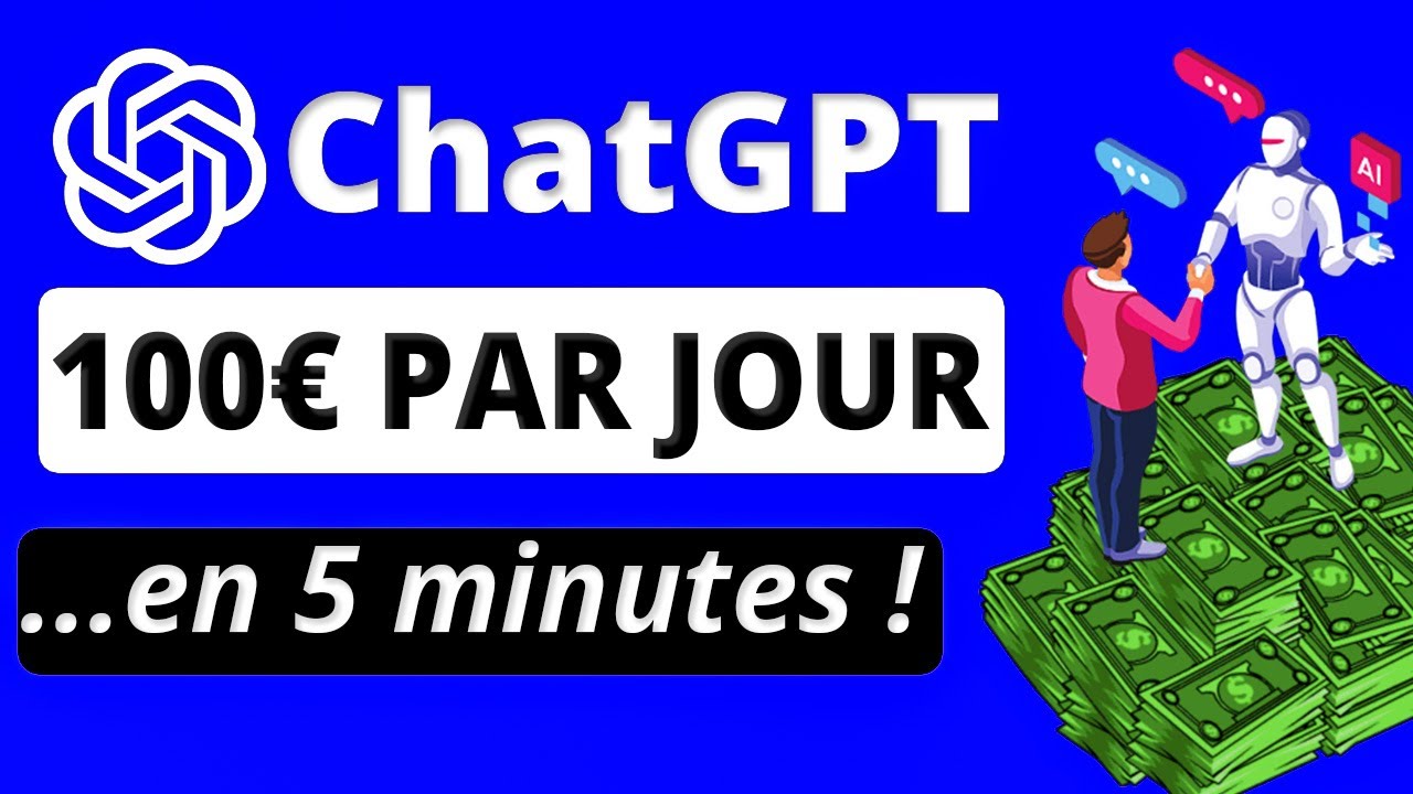 Chatter avec GPT pour faire des sous sur le web - Chat GPT Français