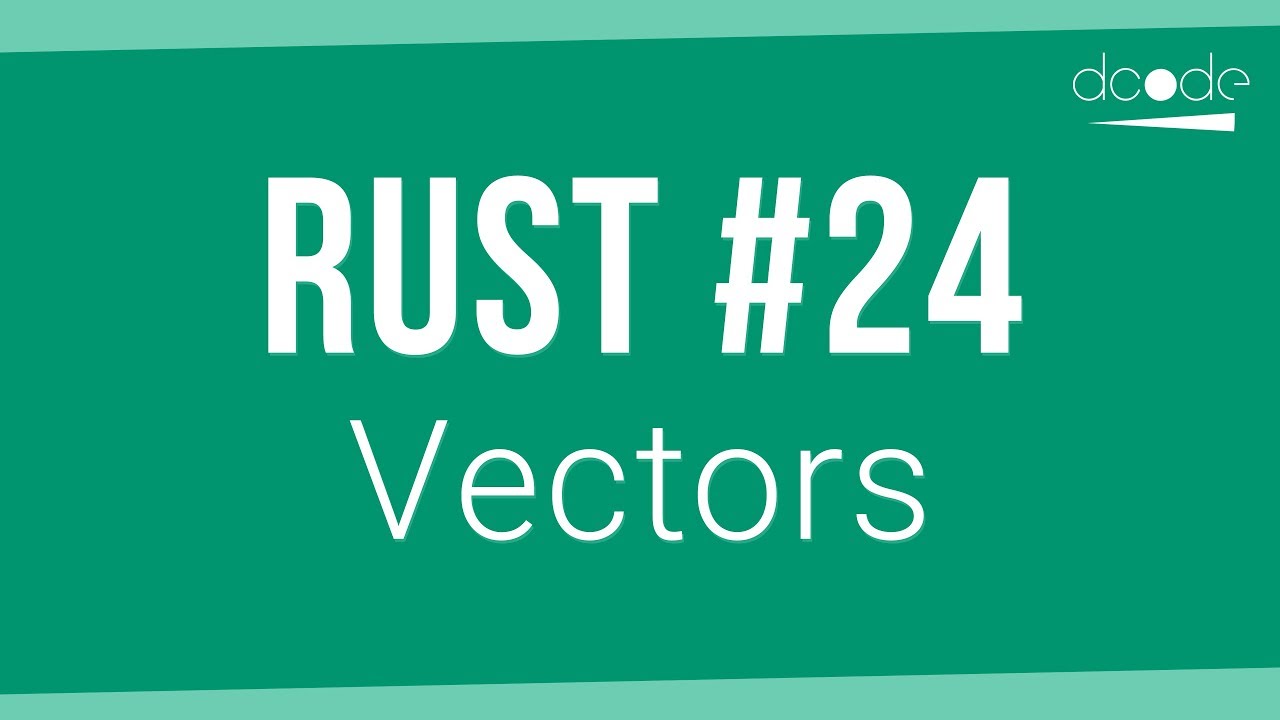 Rust Programming Tutorial #24 - Vectors