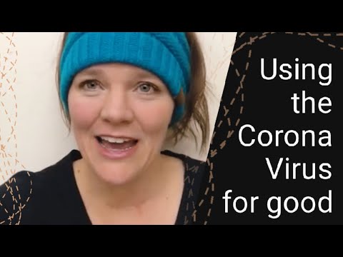 Making the Most of the CoronaVirus