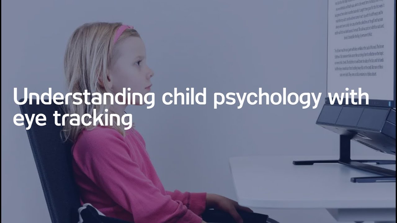 Understanding child psychology with eye tracking
