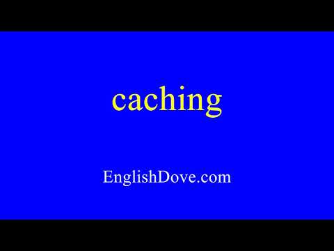 How to pronounce caching in American English