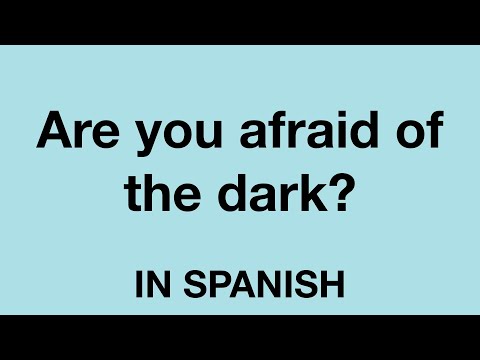 How To Say (Are you afraid of the dark?) In Spanish
