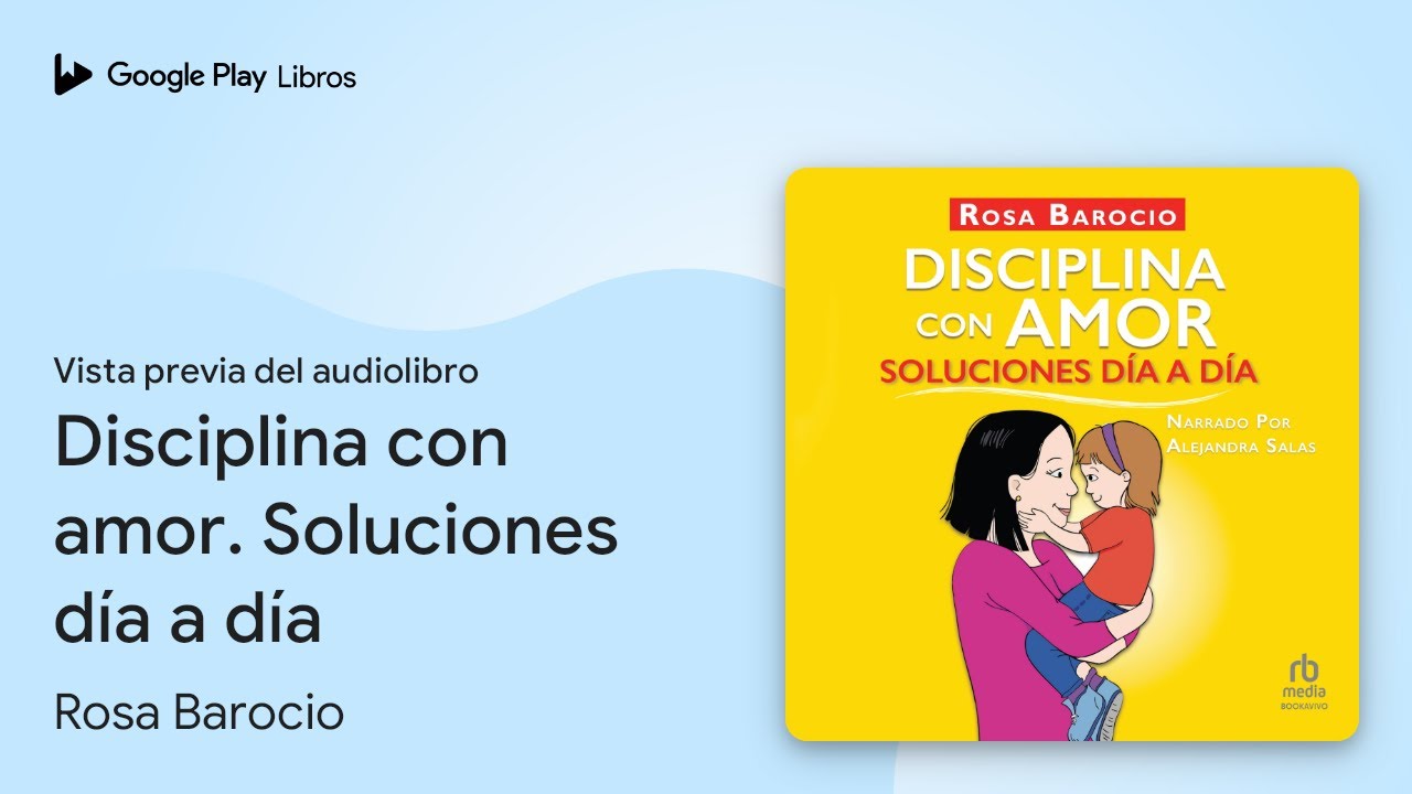 Disciplina con amor. Soluciones día a día de Rosa Barocio · Vista previa del audiolibro