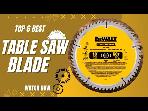 Top 6 Best Table Saw Blade Reviews 2023 [Ranked]