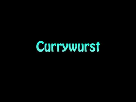 Learn How To Pronounce Currywurst