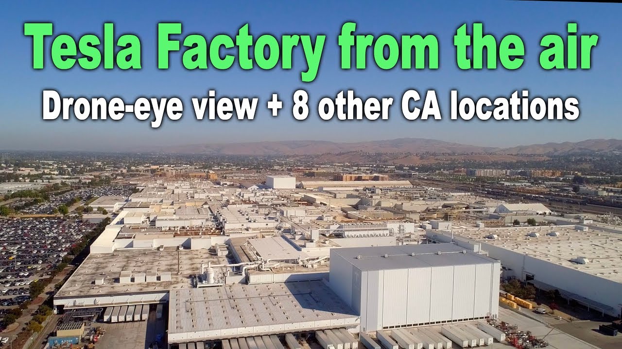 Tesla Fremont Factory from the Air - a Drone's-Eye View (and 8 other locations)