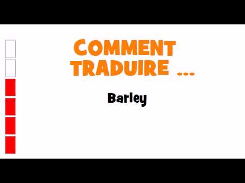 TRADUCTION ANGLAIS+FRANCAIS = Barley