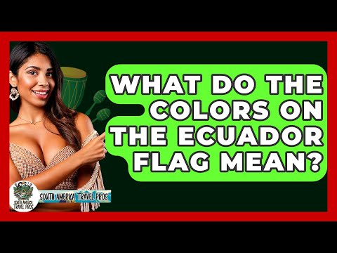 What Do The Colors On The Ecuador Flag Mean? - South America Travel Pros