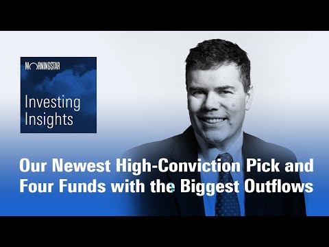 Investing Insights: Our Newest High-Conviction Pick and Four Funds with the Biggest Outflows