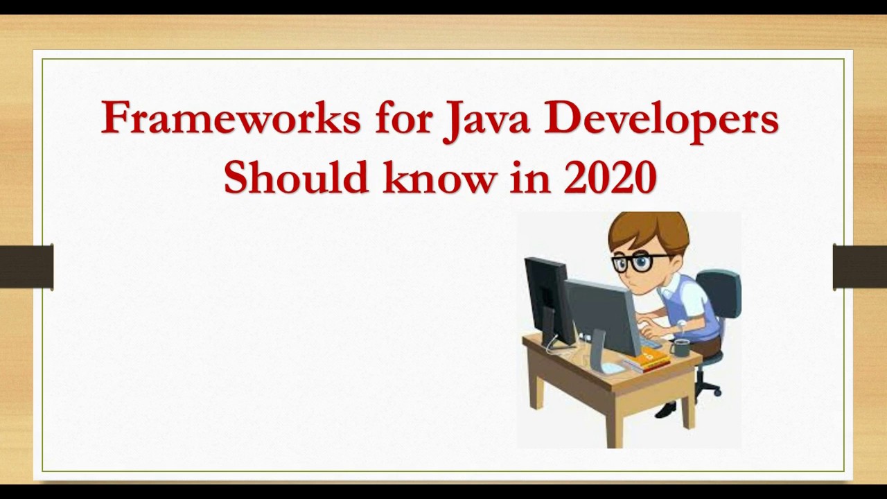 Frameworks for java developers in 2020