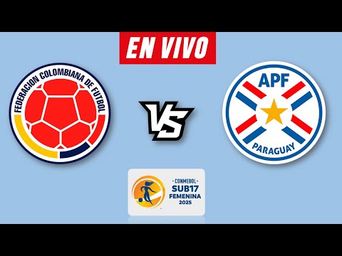 COLOMBIA VS PARAGUAY EN VIVO 🔴 CAMPEONATO SUDAMERICANO SUB 17 FEMENINO 2025 ▶️ HORARIO Y DONDE VER