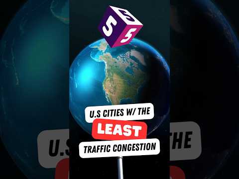 Top 5 U.S Cities w/ the Least Traffic