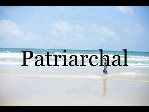 How To Pronounce Patriarchal🌈🌈🌈🌈🌈🌈Pronunciation Of Patriarchal