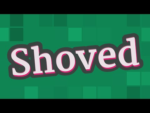 SHOVED pronunciation • How to pronounce SHOVED