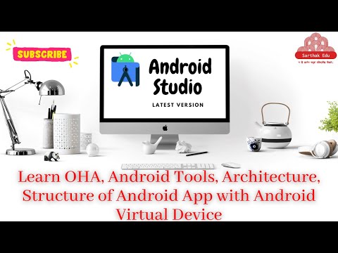 Learn OHA, Android Tools, Architecture, Structure of Android App with Android Virtual Device (AVD)