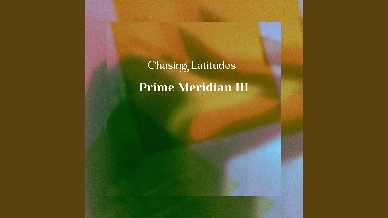 Prime Meridian-, Pt. 3
