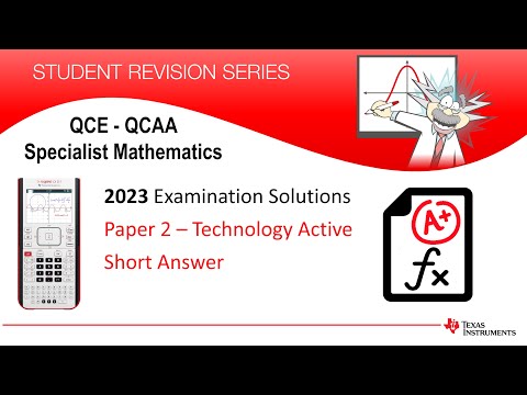 2023 QCE-QCAA Exam Solutions Specialist Mathematics - Tech Active (Short Answer) | TI-Nspire CX