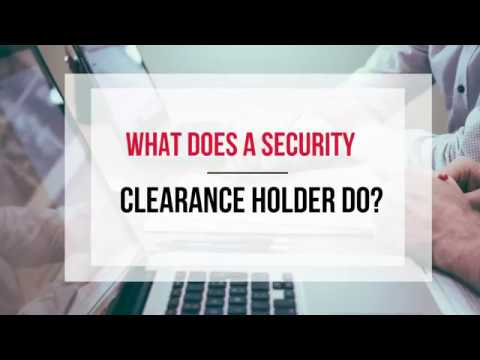 What Does a Security Clearance Holder Do?