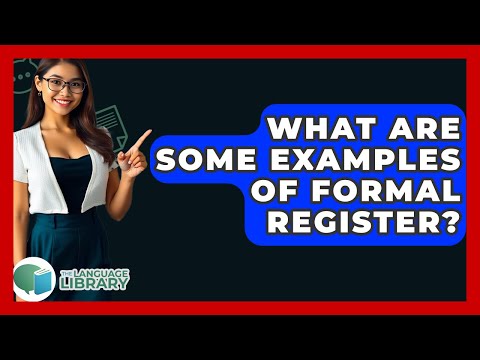 What Are Some Examples Of Formal Register? - The Language Library