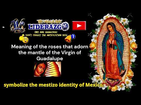 Meaning of the roses that adorn the mantle of the Virgin of Guadalupe