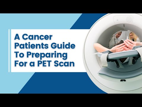 A Cancer Patients Guide To Preparing for a PET Scan