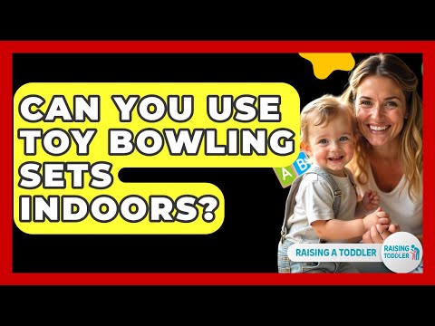 Can You Use Toy Bowling Sets Indoors? - Raising A Toddler
