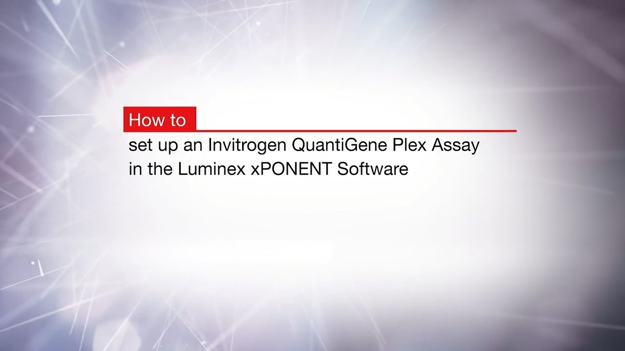 How to set up an Invitrogen™ QuantiGene™ Plex Assay in the Luminex® xPONENT® Software