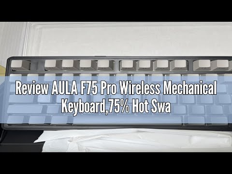 Review AULA F75 Pro Wireless Mechanical Keyboard,75% Hot Swappable Custom Keyboard,RGB Backlit,Pre-l