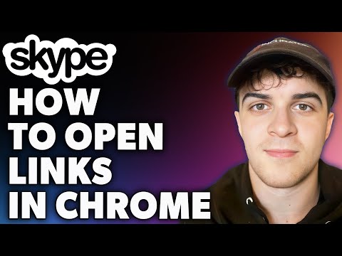 How to Open Skype Links in Chrome (Full 2024 Guide)