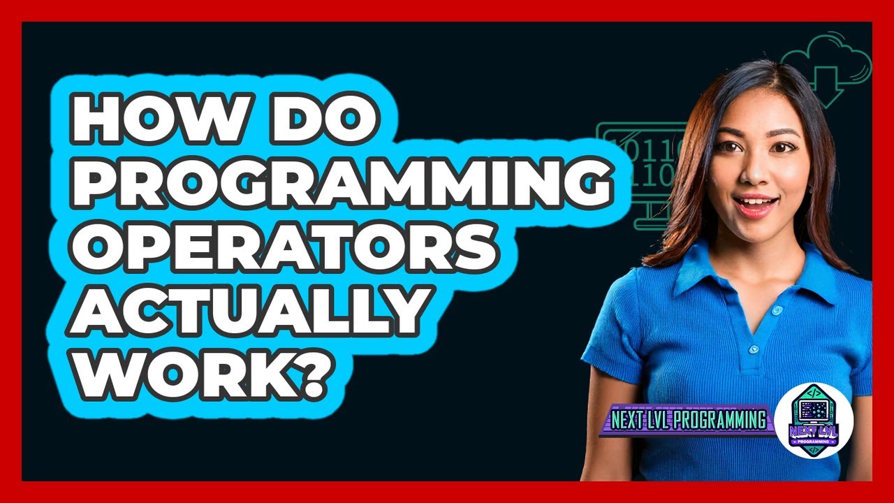 How Do Programming Operators Actually Work? - Next LVL Programming