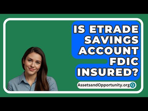 Is Etrade Savings Account Fdic Insured? - AssetsandOpportunity.org