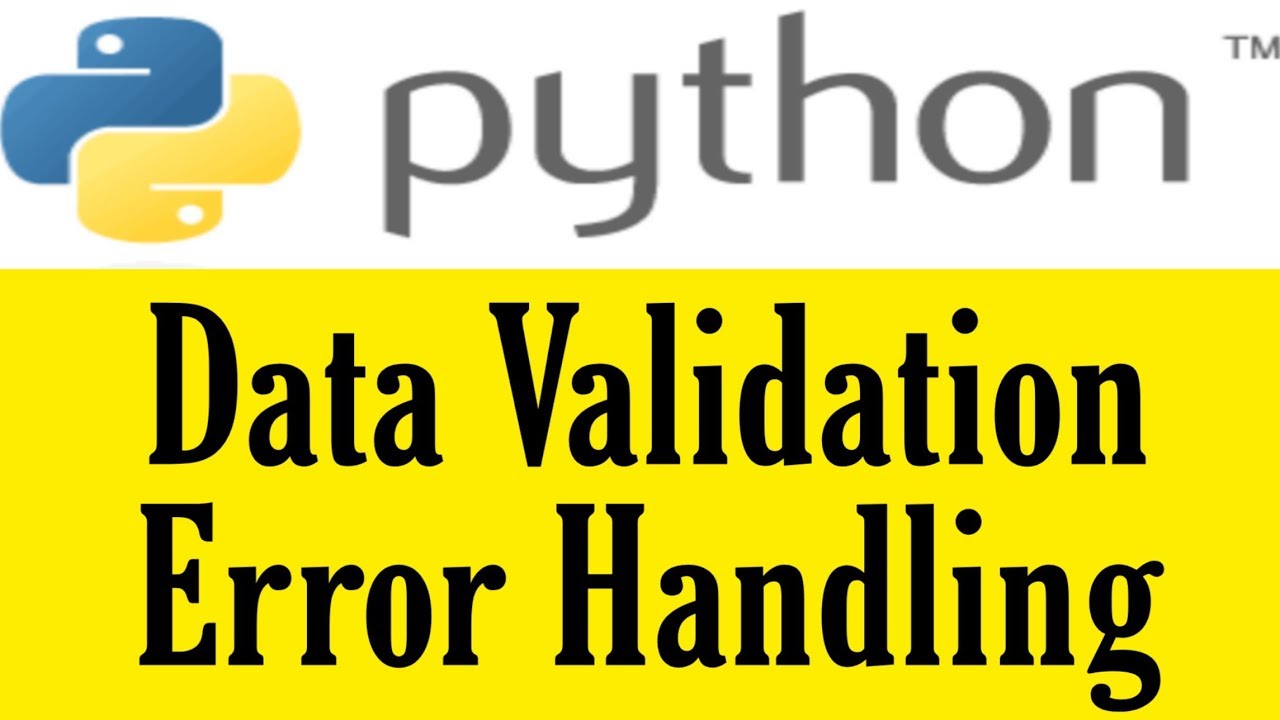 12. Data Validation And Error Handling | Python Free Course