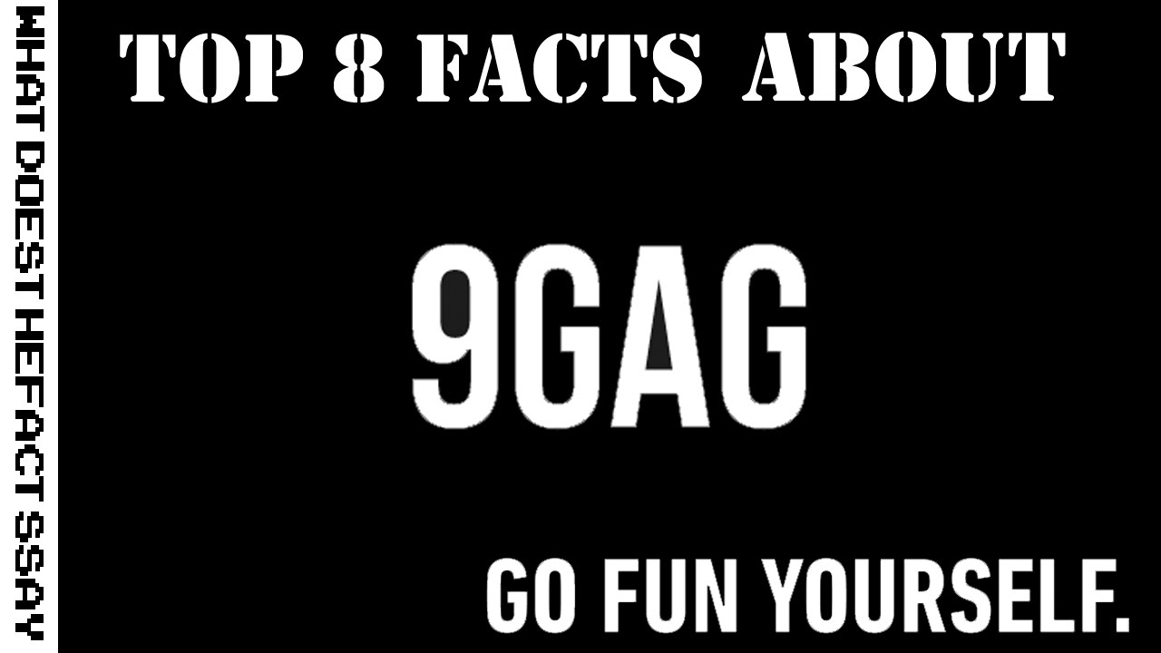 8 Facts about 9GAG