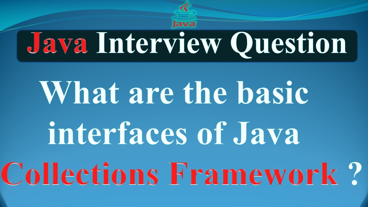 What are the basic interfaces of Java Collections Framework