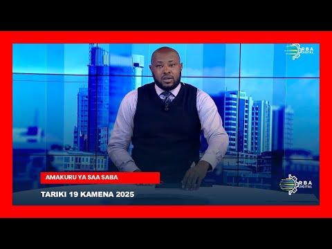 AMAKURU YA SAA SABA | TARIKI 19 KAMENA 2025