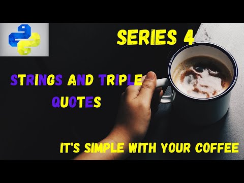 STRINGS AND TRIPLE QUOTES | PYTHON | SERIES 4