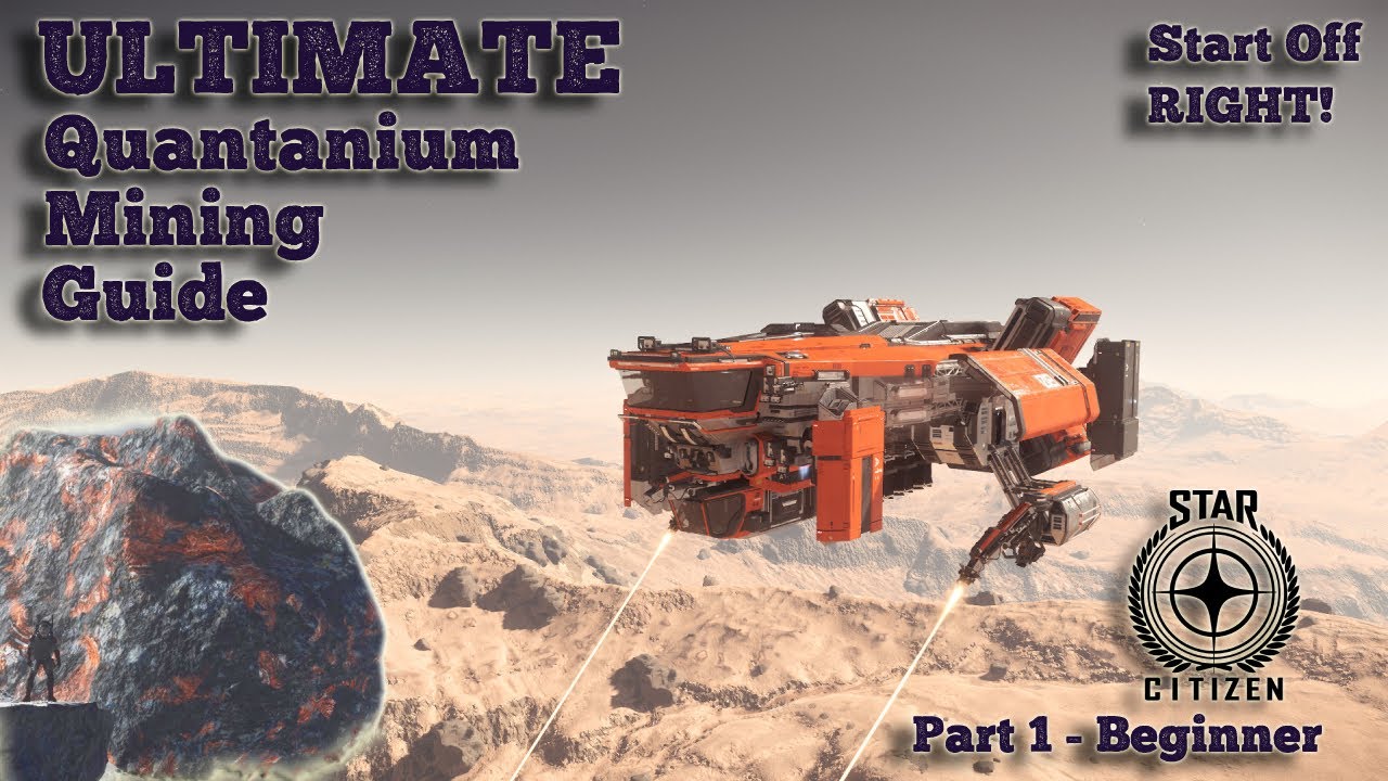 The ULTIMATE Quantanium Mining Guide Part 1: Beginner - Star Citizen - (3.16.1 some info outdated)