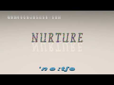 nurture - pronunciation + Examples in sentences and phrases