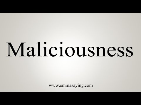 How To Say Maliciousness