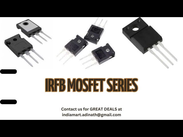Mosfet Transistor - IRFB Mosfet Series Importer from Mumbai